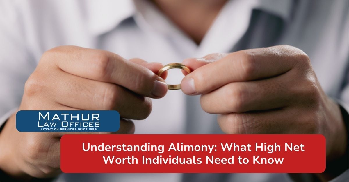Understanding Alimony: What High Net Worth Individuals Need to Know